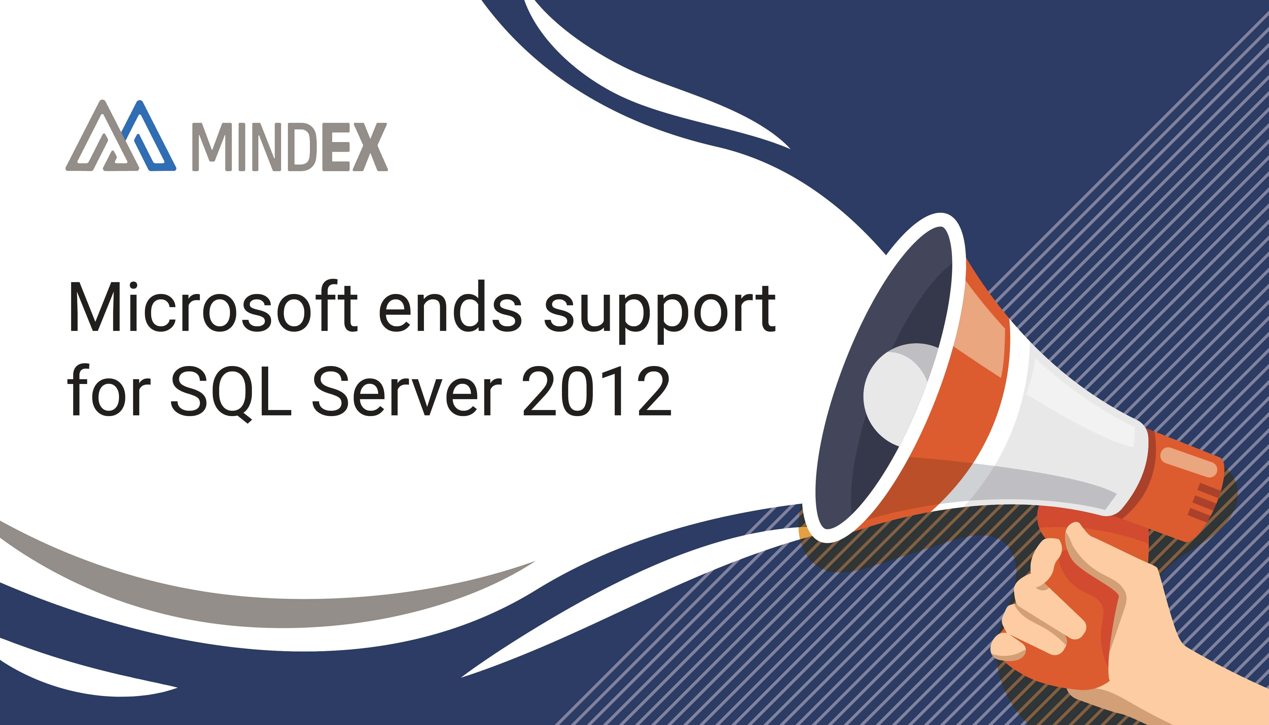 Microsoft's SQL Server 2012 End of Life and What It Means for You